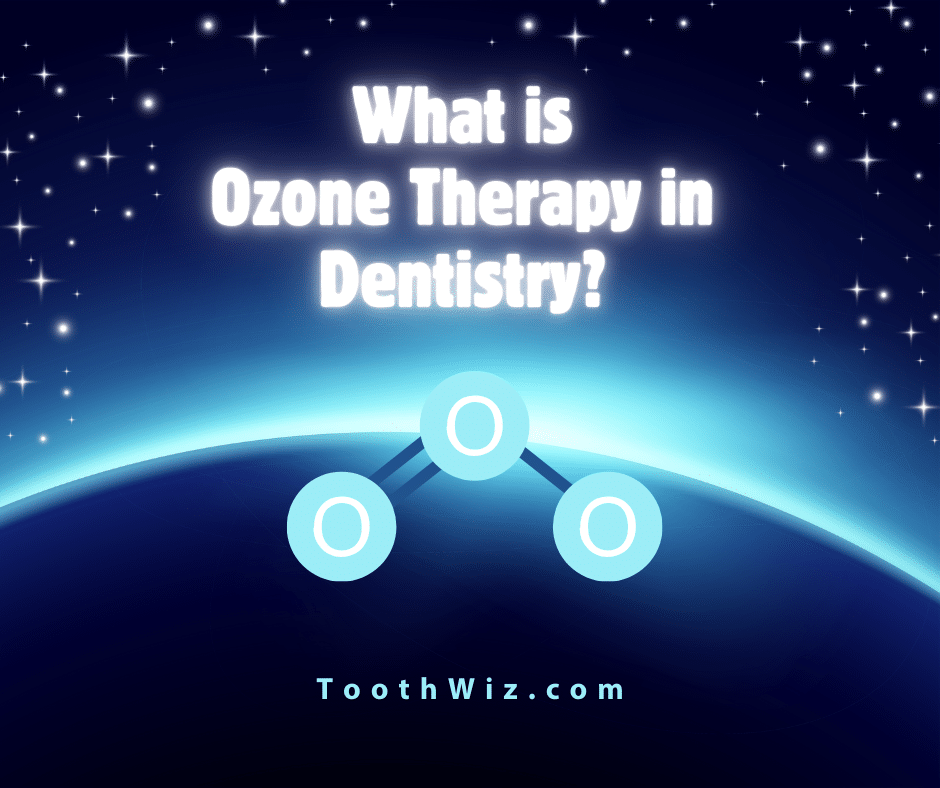 What is Ozone Therapy in Dentistry? - ToothWiz Dental